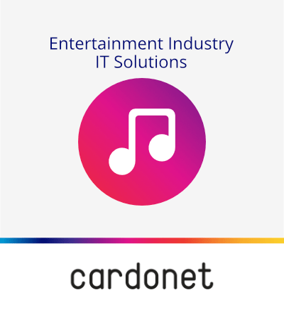 Entertainment Industry IT Solutions from Cardonet IT Services