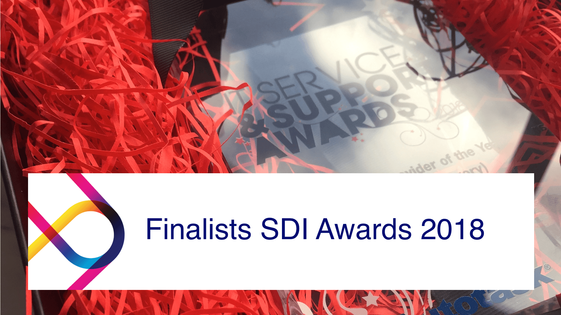 Finalist for the Service Desk Industry IT Service & Support Awards 2018